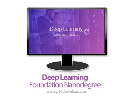 دانلود Deep Learning Foundation Nanodegree آموزش اصول و مبانی یادگیری عمیق
