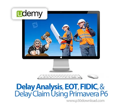 دانلود Delay Analysis, EOT, FIDIC, & Delay Claim Using Primavera P6 آموزش کار...