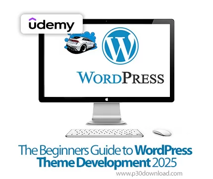 دانلود The Beginners Guide to WordPress Theme Development 2025 آموزش توسعه تم...