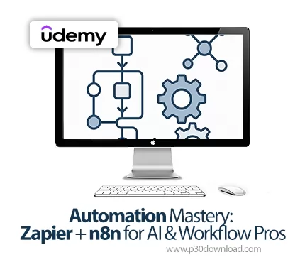 دانلود Automation Mastery: Zapier + n8n for AI & Workflow Pros آموزش اتوماسیو...