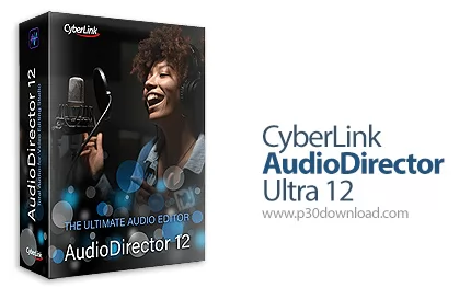 دانلود CyberLink AudioDirector Ultra 12.4.2906.0 تولید و هماهنگ سازی ...