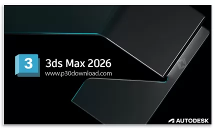 دانلود Autodesk 3ds Max 2026.2 تری‌دی‌اس مکس، طراحی سه بعدی و ساخت انیمیشن