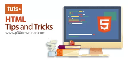 دانلود TutsPlus HTML Tips and Tricks آموزش نکته ها و ترفندهای اچ تی ام ال