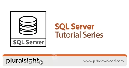 دانلود Pluralsight SQL Server Tutorial Series دوره های آموزشی اس کیو ال ...