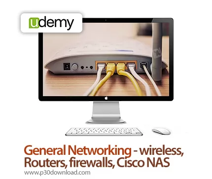دانلود Udemy General Networking wireless, routers, firewalls, Cisco NAS آموزش...