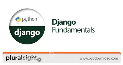 دانلود Pluralsight Django Fundamentals آموزش فریم ورک جنگو، پایتون