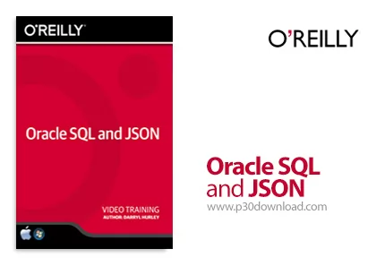 دانلود O'Reilly Oracle SQL and JSON آموزش اس کیو ال اوراکل و جیسون