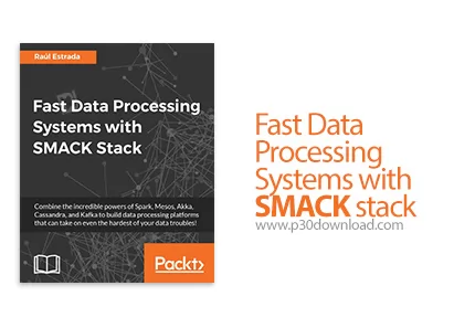 دانلود Packt Fast Data Processing Systems with SMACK stack آموزش سیستم ...