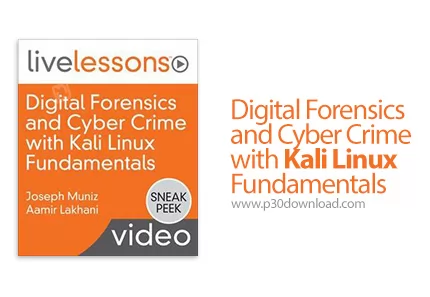 دانلود Livelessons Digital Forensics and Cyber Crime with Kali Linux Fundamen...