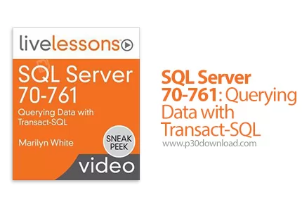 دانلود Livelessons SQL Server 70-761: Querying Data with Transact-SQL ...