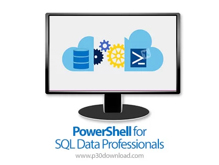 دانلود PowerShell for SQL Data Professionals آموزش پاورشل برای داده های ...
