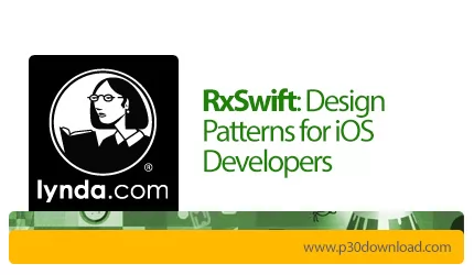 دانلود Lynda RxSwift: Design Patterns for iOS Developers آموزش آر ایکس ...