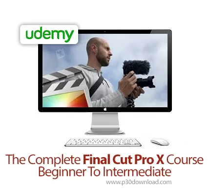 دانلود Udemy The Complete Final Cut Pro X Course Beginner To Intermediate آمو...