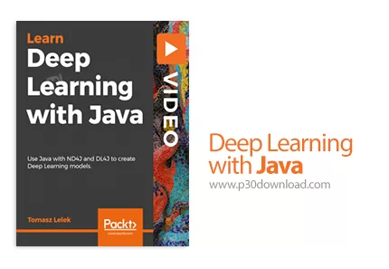 دانلود Packt Deep Learning with Java آموزش یادگیری عمیق با جاوا