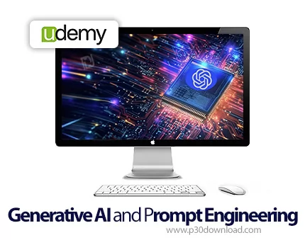 دانلود Generative AI and Prompt Engineering آموزش هوش مصنوعی مولد و ...