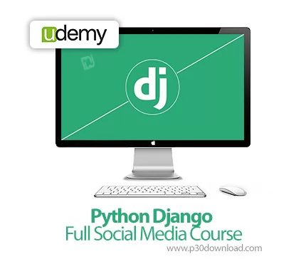 دانلود Python Django Full Social Media Course آموزش جنگو با ساخت وب ...