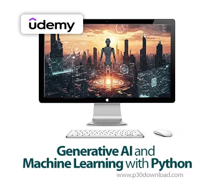دانلود Generative AI and Machine Learning with Python آموزش هوش مصنوعی ...