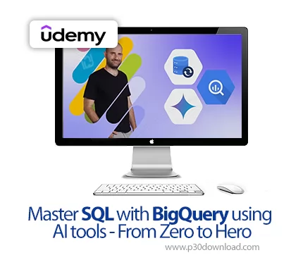 دانلود Master SQL with BigQuery using AI tools From Zero to Hero آموزش ...
