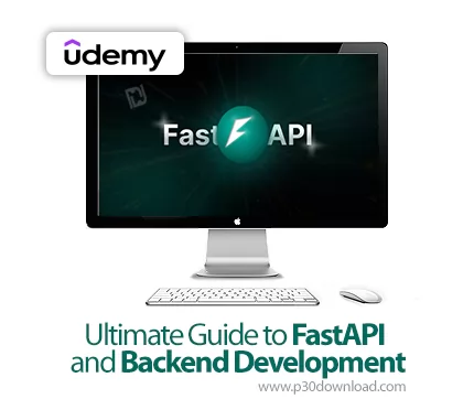 دانلود Ultimate Guide to FastAPI and Backend Development آموزش فست‌ای‌پی