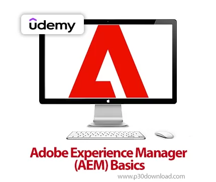 دانلود Adobe Experience Manager (AEM) Basics آموزش ادوبی اکسپریانس منیجر