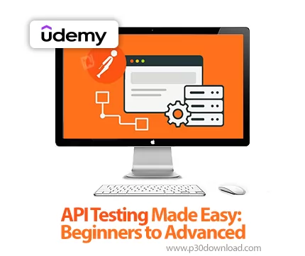 دانلود API Testing Made Easy: Beginners to Advanced آموزش تست ای‌پی‎‌آی